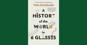 A History of the World in 6 Glasses – The Society of the Four Arts
