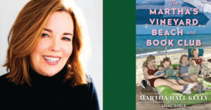The Martha’s Vineyard Beach and Book Club with Martha Hall Kelly – The ...
